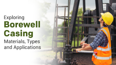 Borewell Casing Types & Materials Explained Simply